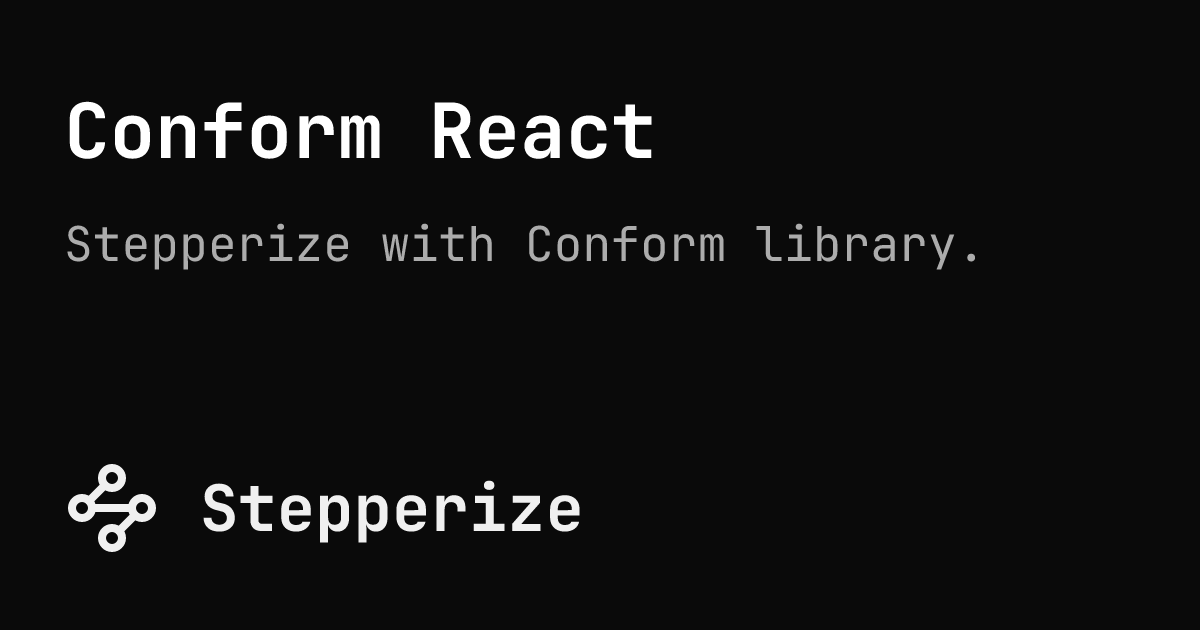 Conform React | Stepperize