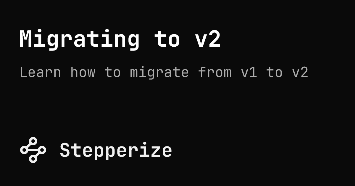Migrating to v2 | Stepperize