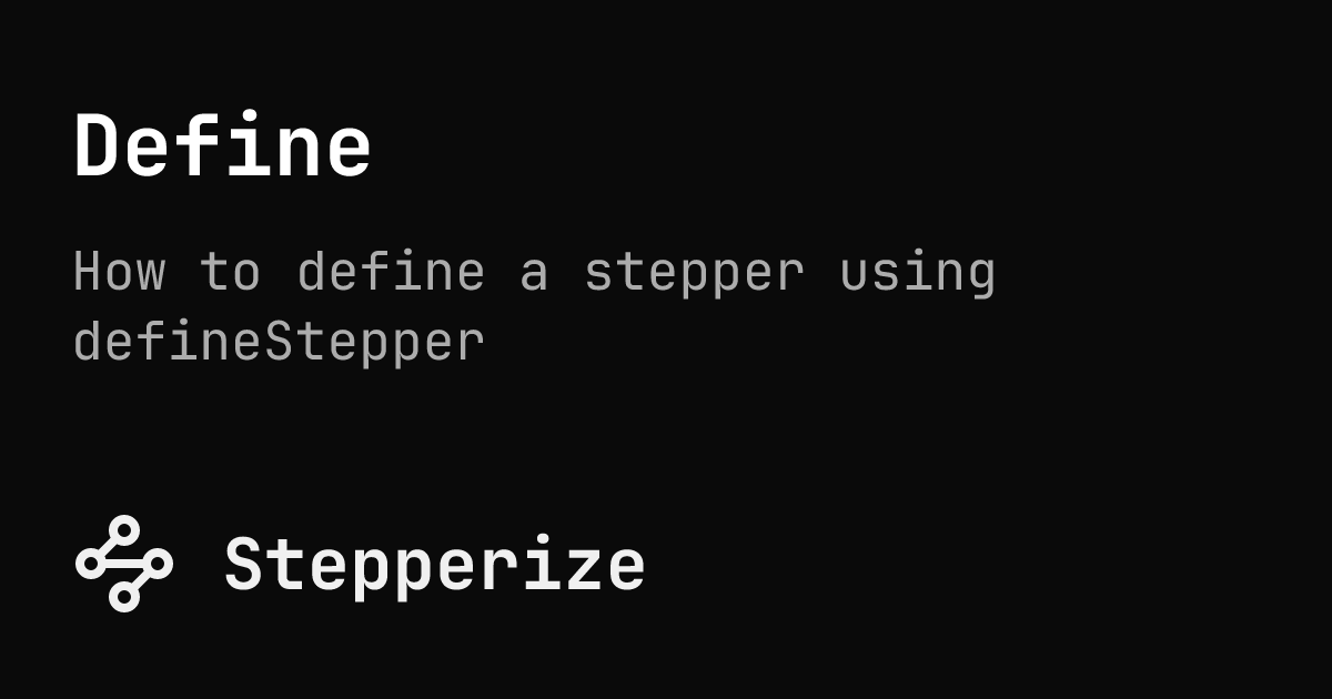 Define | Stepperize